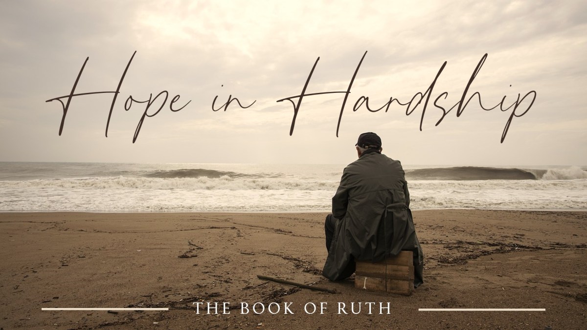 Sermon: The Bitterness and Blessedness of Burdens (Ruth 1:6-22) | April ...